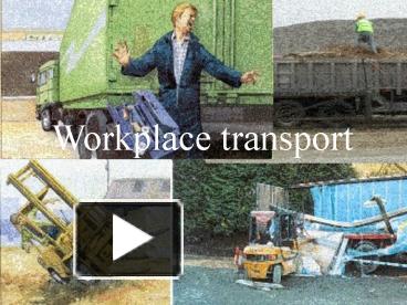 Workplace transport presentation | free to view