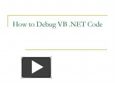 PPT – How to Debug VB .NET Code PowerPoint presentation | free to view ...