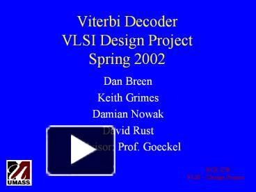PPT – Viterbi Decoder VLSI Design Project Spring 2002 PowerPoint ...