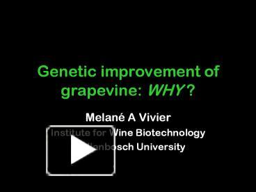 Genetic improvement of grapevine: WHY ? presentation | free to view