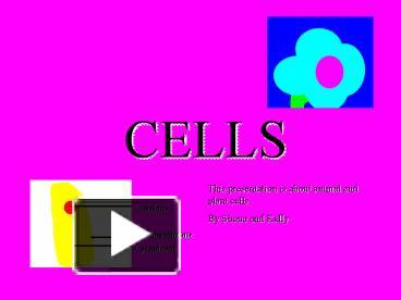 PPT – CELLS PowerPoint presentation | free to view - id: 12400a-ZWQ2M