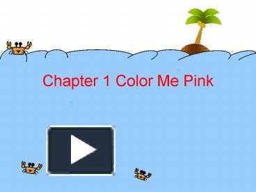 Chapter 1 Color Me Pink presentation | free to view