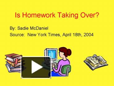 PPT – Is Homework Taking Over PowerPoint presentation | free to view ...