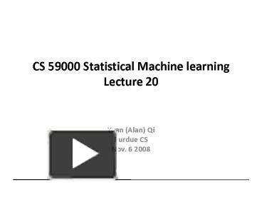 PPT – CS 59000 Statistical Machine learning Lecture 20 PowerPoint ...