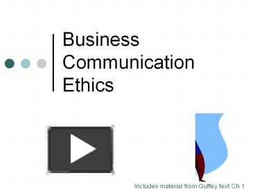 Business Communication Ethics presentation | free to view