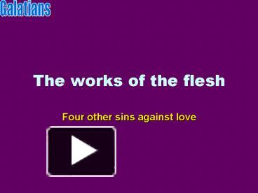 The works of the flesh presentation | free to view
