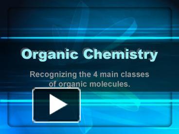 PPT – Organic Chemistry PowerPoint presentation | free to view - id ...