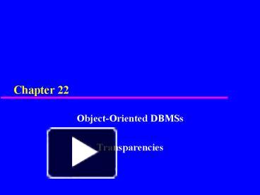 ObjectOriented DBMSs presentation | free to view