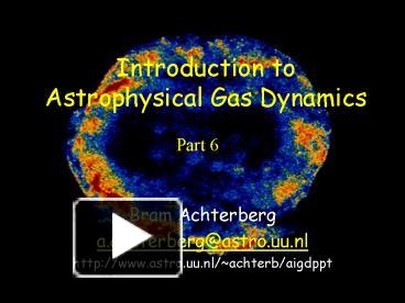 PPT – Introduction to Astrophysical Gas Dynamics PowerPoint ...
