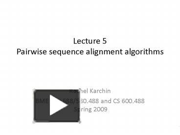 PPT – Lecture 5 Pairwise sequence alignment algorithms PowerPoint ...