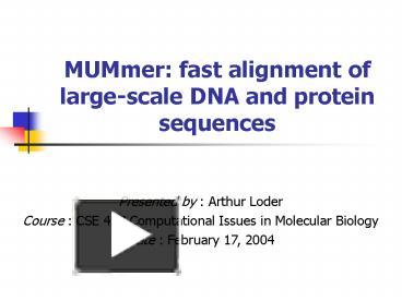 MUMmer: fast alignment of large-scale DNA and protein sequences ...