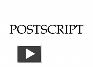 PPT – POSTSCRIPT PowerPoint presentation | free to view - id: 125e4d-MmVhN