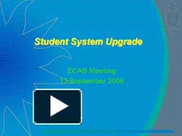 PPT – Student System Upgrade PowerPoint presentation | free to view ...
