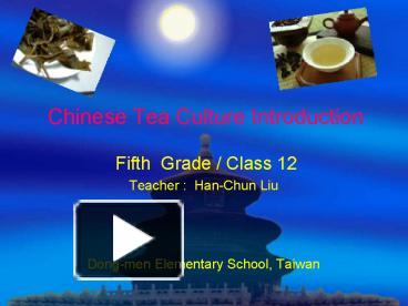 Chinese Tea Culture Introduction presentation | free to view
