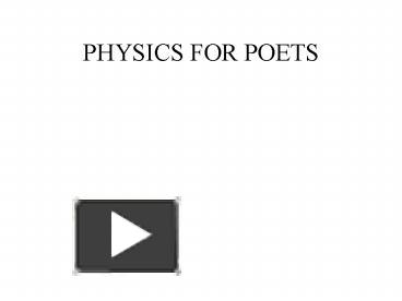 PHYSICS FOR POETS presentation | free to download