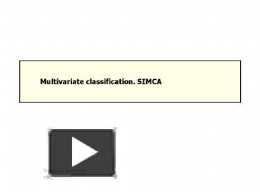 Multivariate classification. SIMCA presentation | free to view