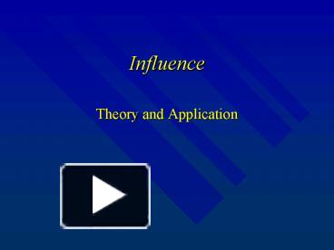PPT – Influence PowerPoint presentation | free to view - id: 126b4a-MWY3O
