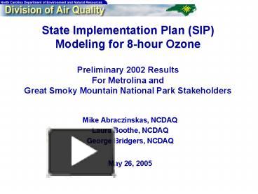 State Implementation Plan SIP Modeling for 8hour Ozone Preliminary 2002 ...