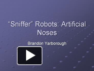 PPT – Sniffer Robots: Artificial Noses PowerPoint presentation | free ...