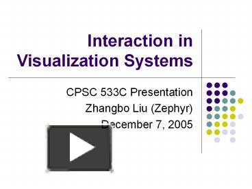 PPT – Interaction in Visualization Systems PowerPoint presentation ...