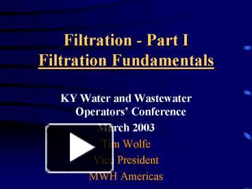 PPT – Filtration Part I Filtration Fundamentals PowerPoint presentation ...