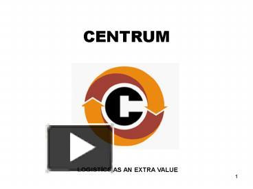 PPT – CENTRUM PowerPoint presentation | free to view - id: 127867-ODRmO