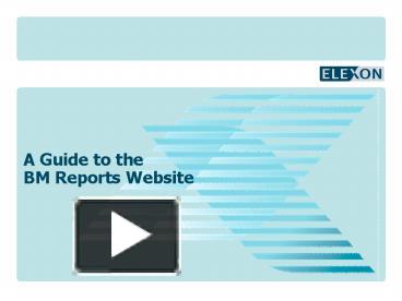 A Guide to the BM Reports Website presentation | free to view