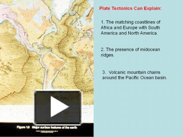 PPT – Plate Tectonics Can Explain: PowerPoint presentation | free to ...