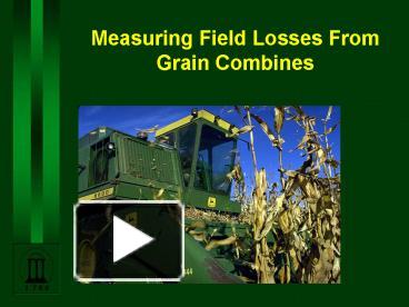 PPT – Measuring Field Losses From Grain Combines PowerPoint ...