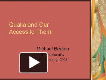 Qualia and Our Access to Them presentation | free to view