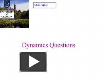 PPT – Dynamics Questions PowerPoint presentation | free to view - id ...