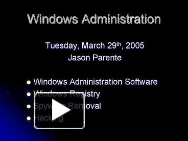 Windows Administration Presentation Free To View