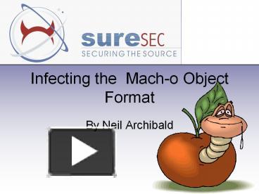 PPT – Infecting the Mach-o Object Format PowerPoint presentation | free ...