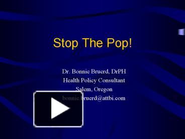 PPT – Stop The Pop PowerPoint presentation | free to view - id: 128a78 ...