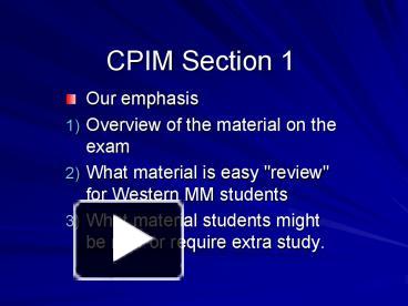 CPIM Section 1 presentation | free to view
