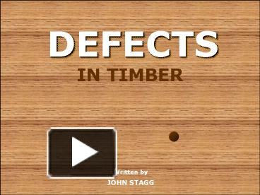 PPT – Defects in timber Objectives PowerPoint presentation | free to ...