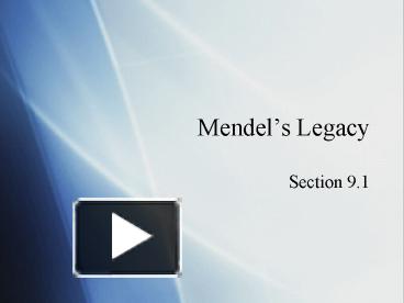 PPT – Mendels Legacy PowerPoint presentation | free to view - id: 12949 ...