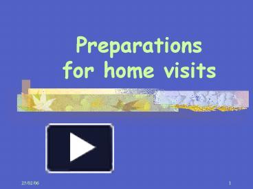 Preparations for home visits presentation | free to view