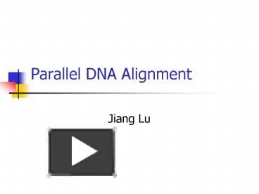 Parallel DNA Alignment presentation | free to view