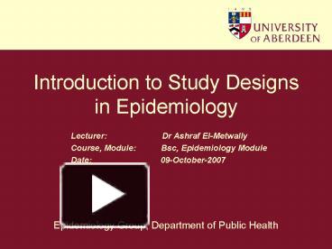 Introduction to Study Designs in Epidemiology presentation | free to view