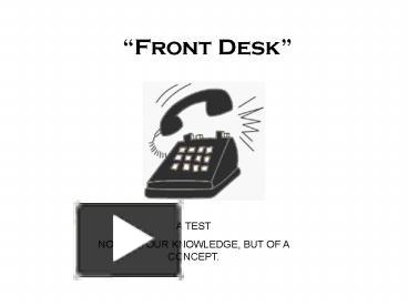 PPT – Front Desk PowerPoint presentation | free to view - id: 129fa6-N2QwM