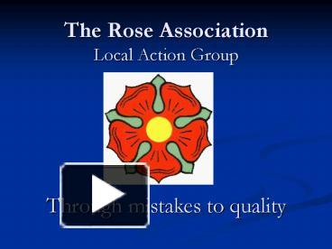 The Rose Association Local Action Group presentation | free to view