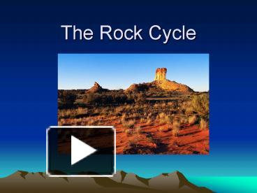 PPT – The Rock Cycle PowerPoint presentation | free to view - id ...