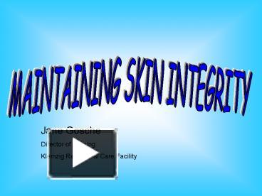 MAINTAINING SKIN INTEGRITY presentation | free to view
