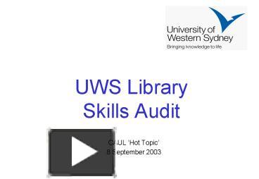UWS Library Skills Audit presentation | free to view