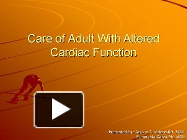 PPT – Care of Adult With Altered Cardiac Function PowerPoint ...