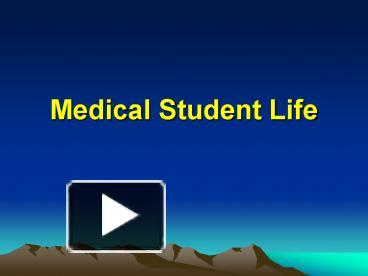 Medical Student Life presentation | free to view