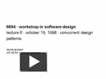 PPT – 6894 workshop in software design lecture 6 october 19, 1998 ...