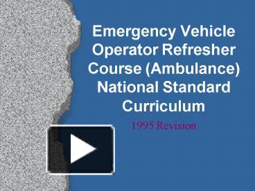 PPT – Emergency Vehicle Operator Refresher Course Ambulance National ...