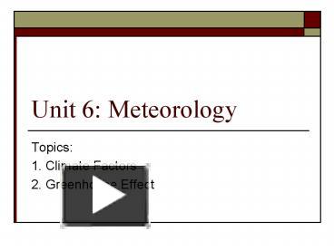 PPT – Unit 6: Meteorology PowerPoint presentation | free to view - id ...